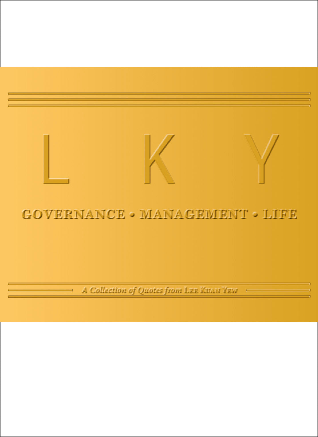 LKY on Governance, Management, Life – Straits Times Press, SPH Media ...
